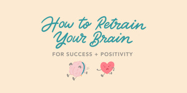 How to Curb Negative Thinking and Retrain Your Brain – Passion Planner